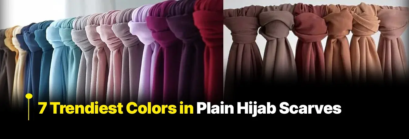 7 Trendiest Colors in Plain Hijab Scarves