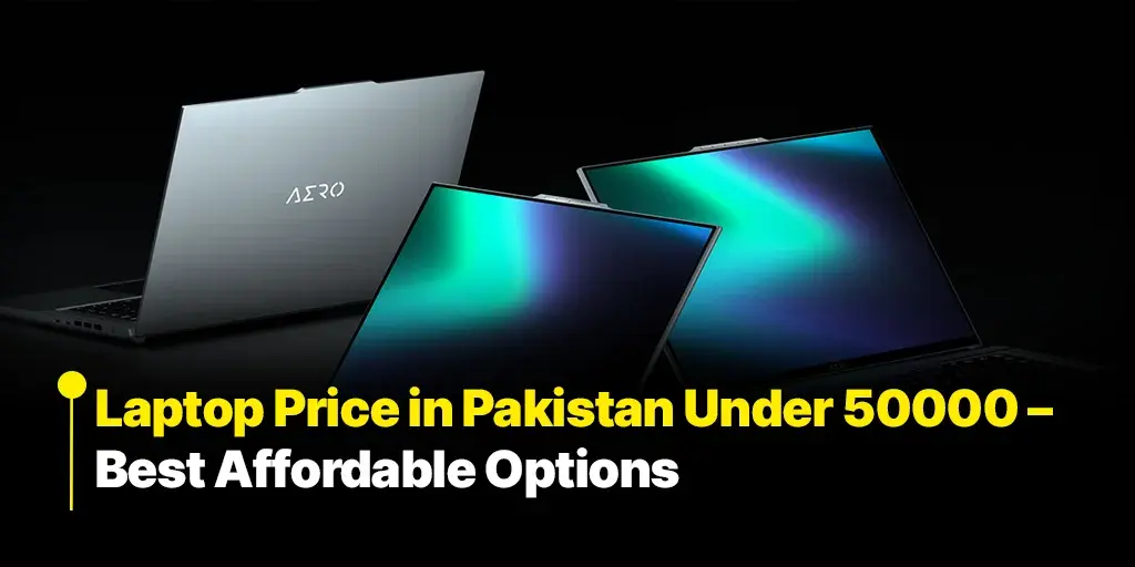 Laptop Price in Pakistan Under 50000 – Best Affordable Options